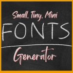 Tiny Text generator- ᶠᵒʳ small and mini fₒₙₜₛ - Social Media Fonts